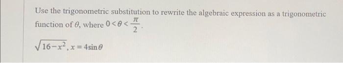Solved Use the trigonometric substitution to rewrite the | Chegg.com