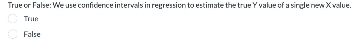 Solved True or False: We use confidence intervals in | Chegg.com