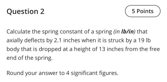 Solved Calculate the spring constant of a spring (in Ib/in) | Chegg.com