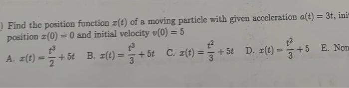 Solved Find the position function x(t) of a moving particle | Chegg.com