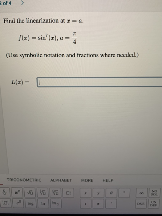 Solved 2 of 4 > Find the linearization at x = a. f(x) = | Chegg.com