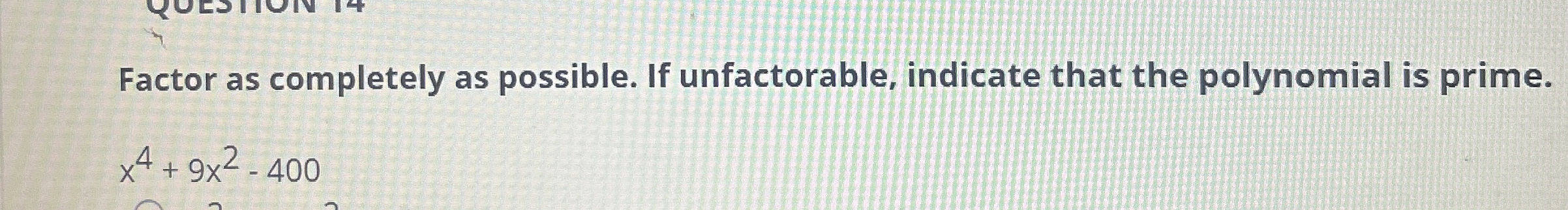 Solved QUESTION 13If possible, factor the polynomial | Chegg.com