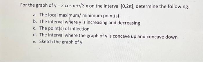 Solved For the graph of y = 2 cos x +√3 x on the interval | Chegg.com