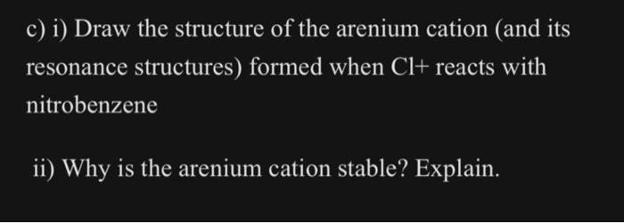 Solved c) i) Draw the structure of the arenium cation (and | Chegg.com