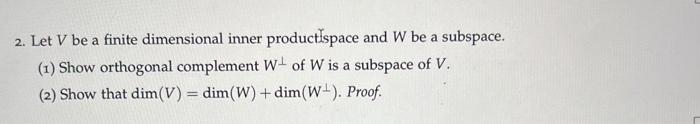 Solved 2. Let V be a finite dimensional inner productispace | Chegg.com