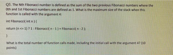 Solved Q3. The Nth Fibonacci number is defined as the sum of | Chegg.com