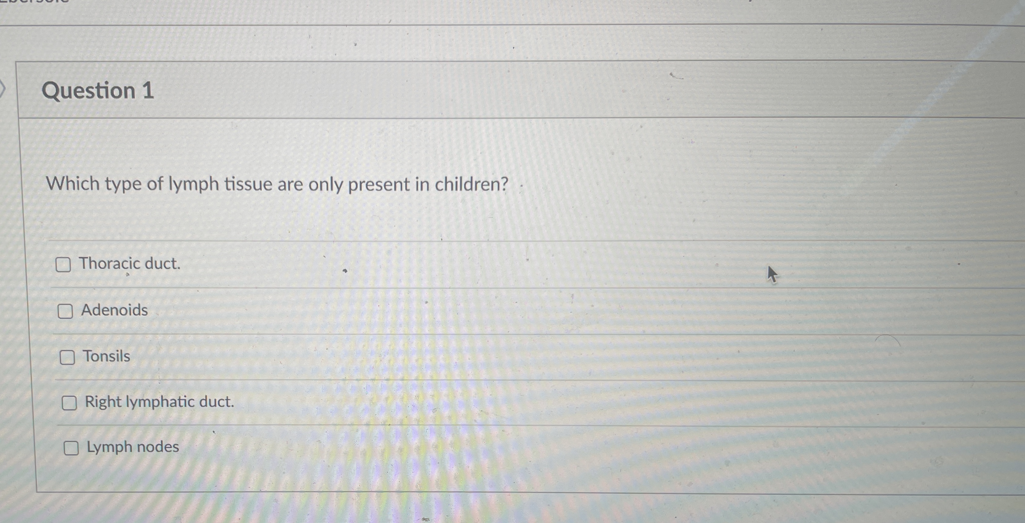 Solved Question 1Which type of lymph tissue are only present | Chegg.com