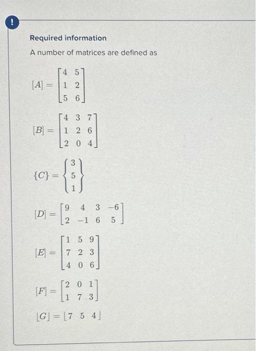 Solved Required information A number of matrices are defined | Chegg.com
