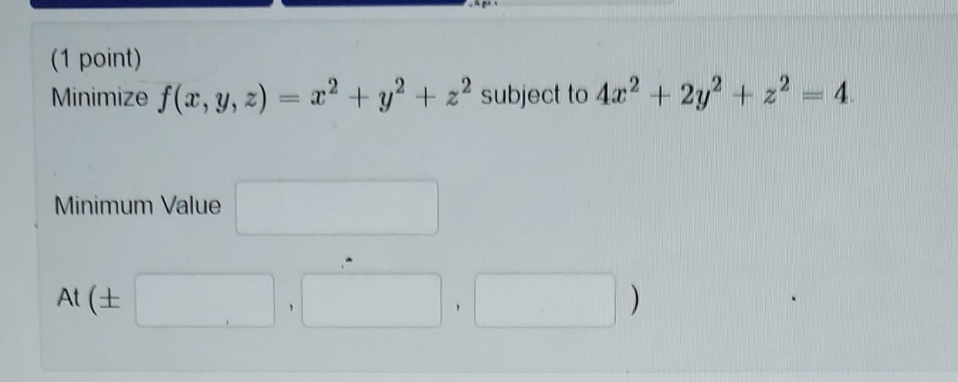 Solved (1 point) Minimize f(x,y,z)=x2+y2+z2 subject to | Chegg.com