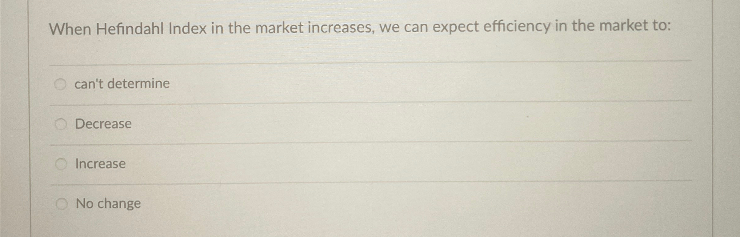 Solved When Hefindahl Index in the market increases, we can | Chegg.com