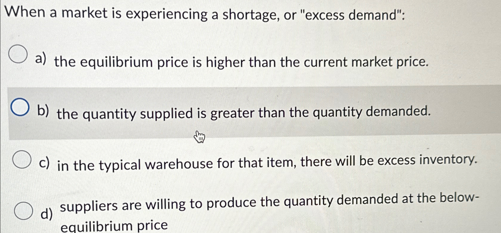 Solved When a market is experiencing a shortage, or "excess | Chegg.com