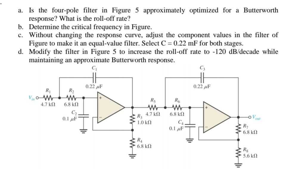 Solved a. Is the four-pole filter in Figure 5 approximately | Chegg.com Solved a. Is the four-pole filter in Figure 5 approximately | Chegg.com
