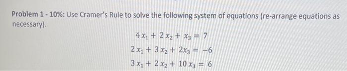 Solved Problem 1-10\%: Use Cramer's Rule to solve the | Chegg.com