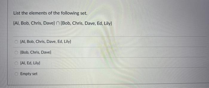 Solved List the elements of the following set. { Al, Bob, | Chegg.com