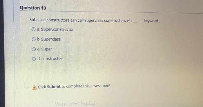 Solved Question 10 Subclass constructors can call superclass | Chegg.com Solved Question 10 Subclass constructors can call superclass | Chegg.com
