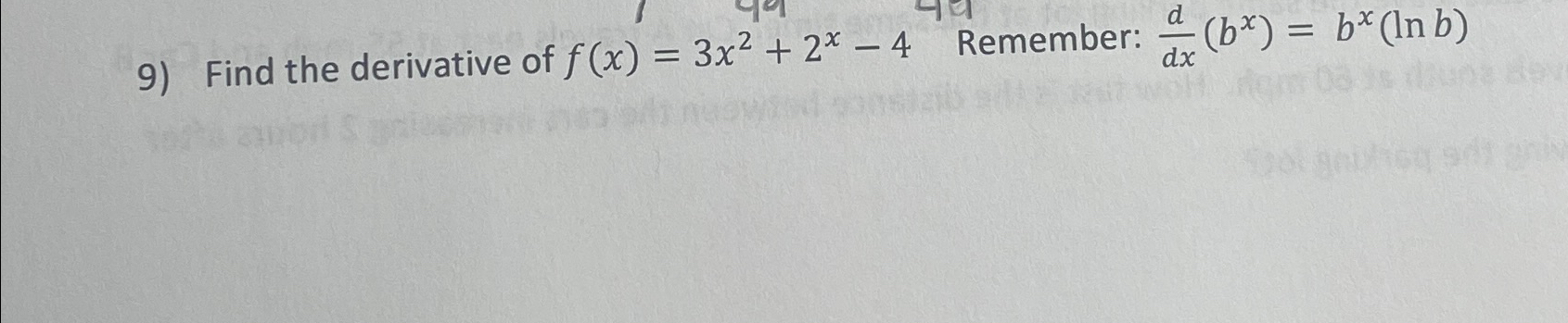 Solved Find the derivative of f(x)=3x2+2x-4, ﻿Remember: | Chegg.com