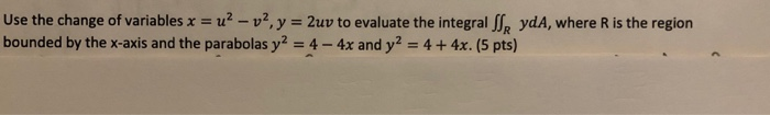 Solved Use the change of variables x u2 - v2, y = 2uv to | Chegg.com