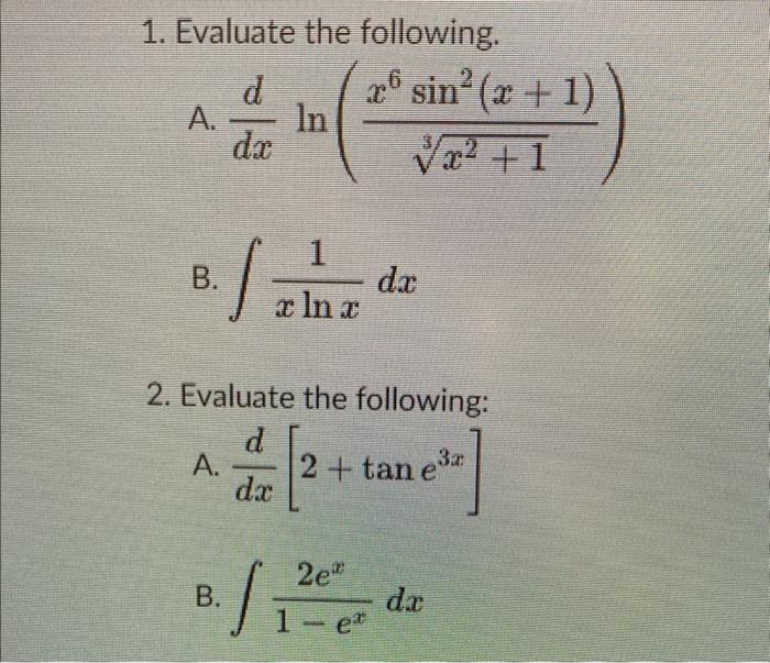 Solved 1. Evaluate the following. A. dxdln(3x2+1x6sin2(x+1)) | Chegg.com