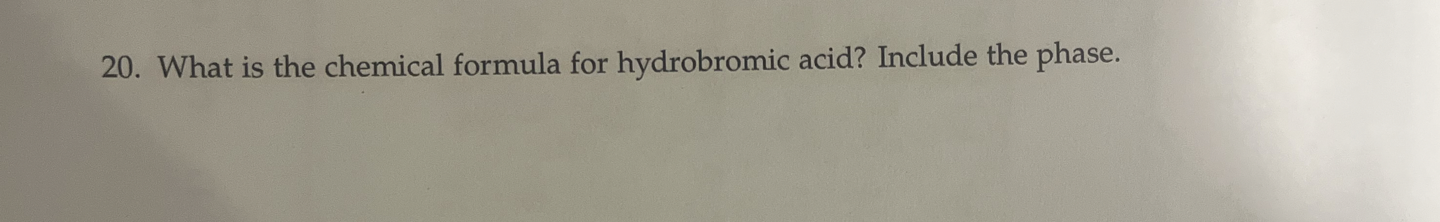 What is the chemical formula for hydrobromic acid? | Chegg.com