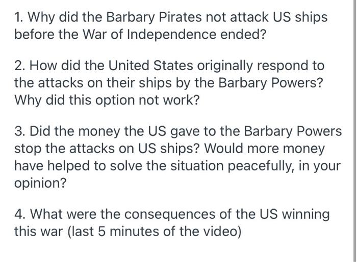 1. Why did the Barbary Pirates not attack US ships | Chegg.com