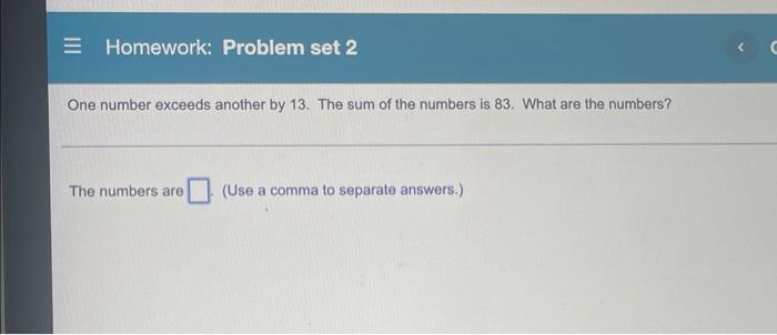 Solved One number exceeds another by 13. The sum of the | Chegg.com