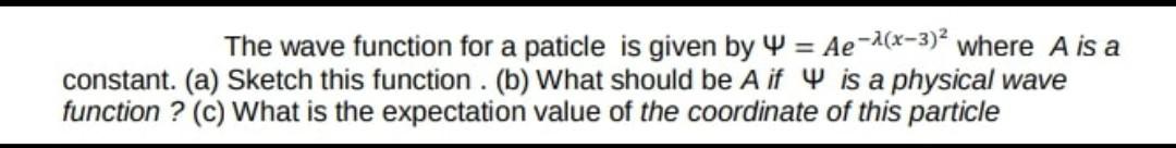 The wave function for a paticle is given by | Chegg.com