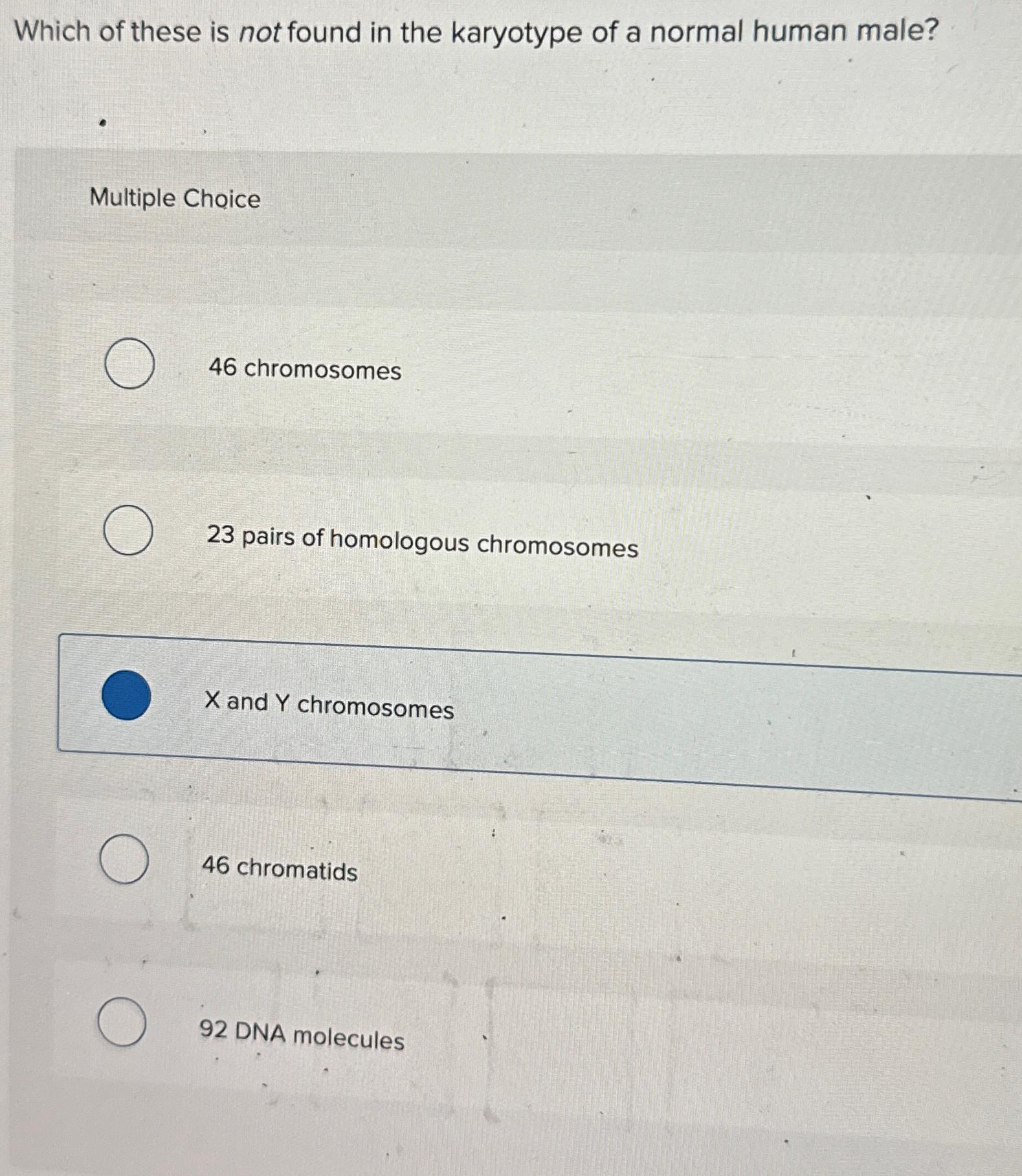 Solved Which of these is not found in the karyotype of a | Chegg.com