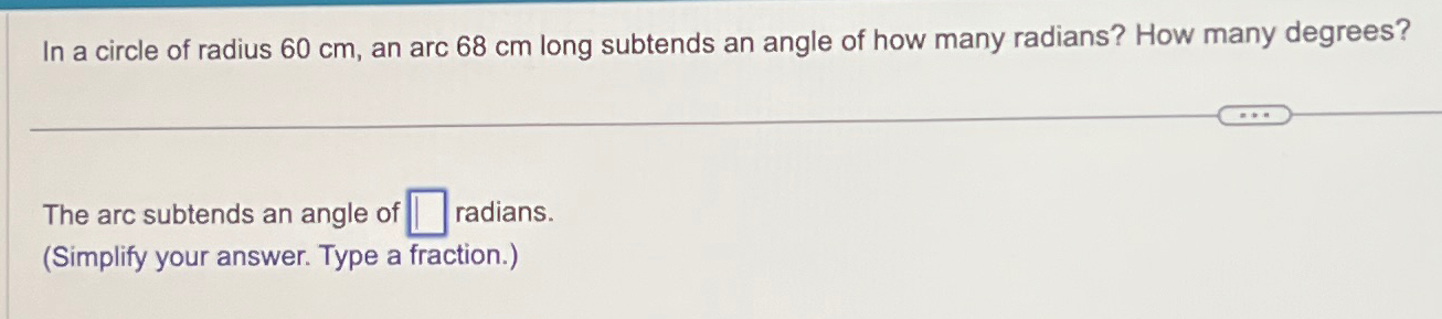 Solved In a circle of radius 60cm, ﻿an arc 68cm ﻿long | Chegg.com