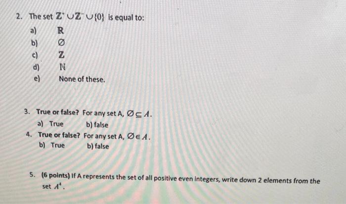 Solved 2. The set Z∗∪Z−∪{0} is equal to: a) R b) ∅ c) Z d) N | Chegg.com