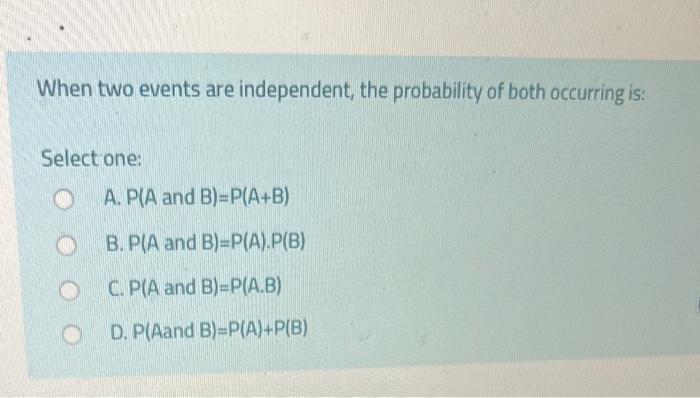 Solved When two events are independent, the probability of | Chegg.com