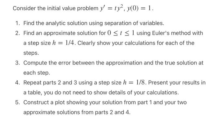 Solved Consider the initial value problem y′=ty2,y(0)=1. 1. | Chegg.com