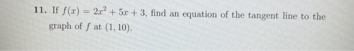 Solved 11. If f(x)=2x2+5x+3, find an equation of the tangent | Chegg.com