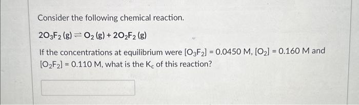 Solved Consider the following chemical reaction. 2O3 F2( | Chegg.com