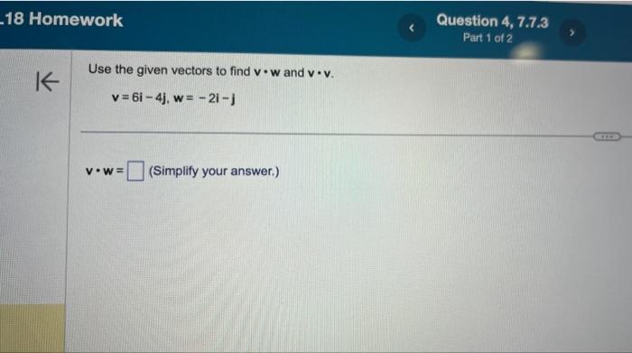 Solved Use the given vectors to find v⋅w and v⋅v. | Chegg.com