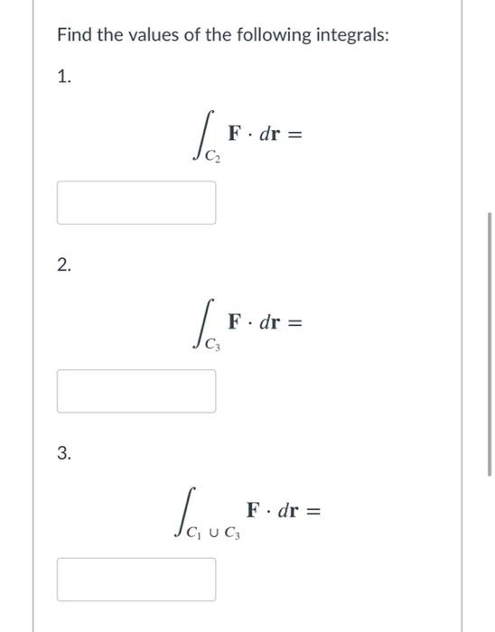 Solved Let C1,C2 and C3 be oriented curves and let F be a | Chegg.com
