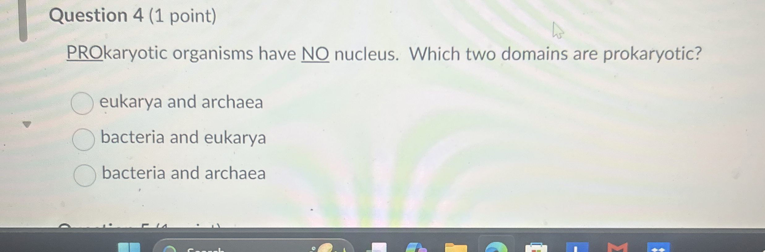 Solved Question 4 (1 ﻿point)PROkaryotic organisms have NO | Chegg.com