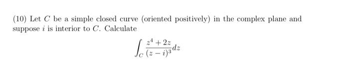 Solved (10) Let C be a simple closed curve (oriented | Chegg.com