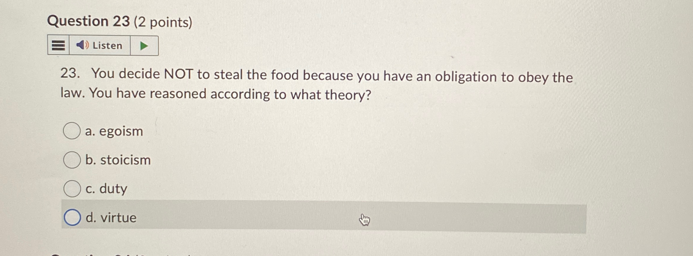 Solved Question 23 (2 ﻿points)Listen23. ﻿You decide NOT to | Chegg.com