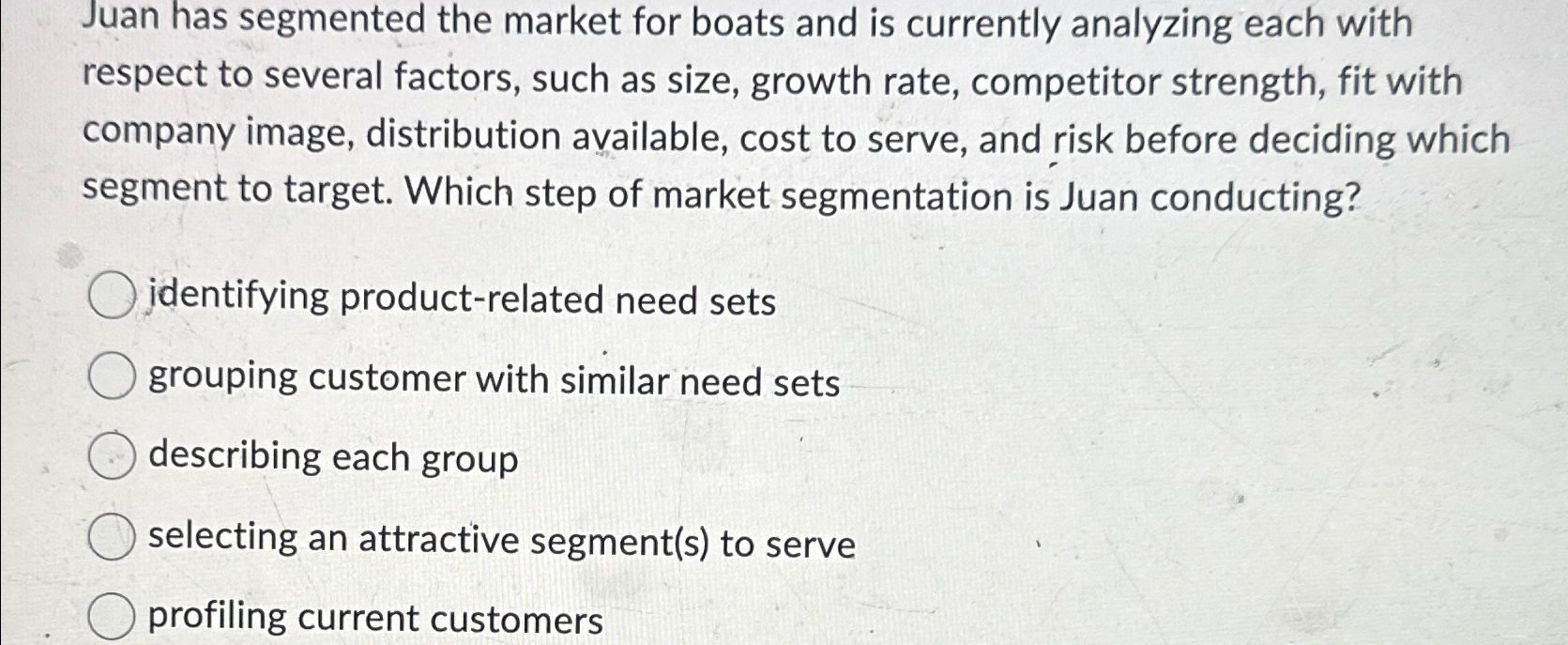 Solved Juan has segmented the market for boats and is | Chegg.com