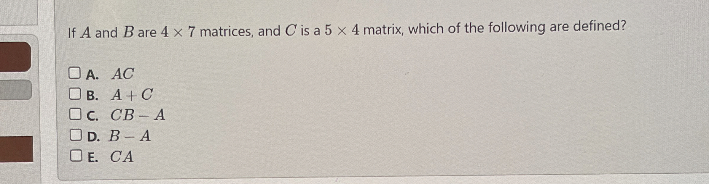 Solved If A and B ﻿are 4×7 ﻿matrices, and C ﻿is a 5×4 | Chegg.com