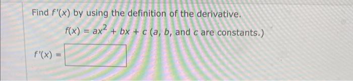 Solved Find f′(x) by using the definition of the derivative. | Chegg.com