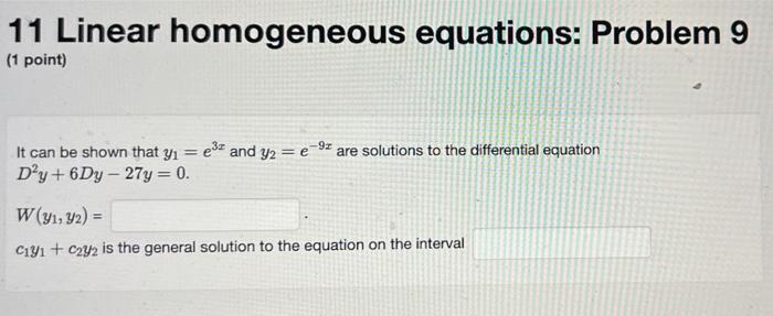 Solved 11 Linear homogeneous equations: Problem 9 (1 point) | Chegg.com