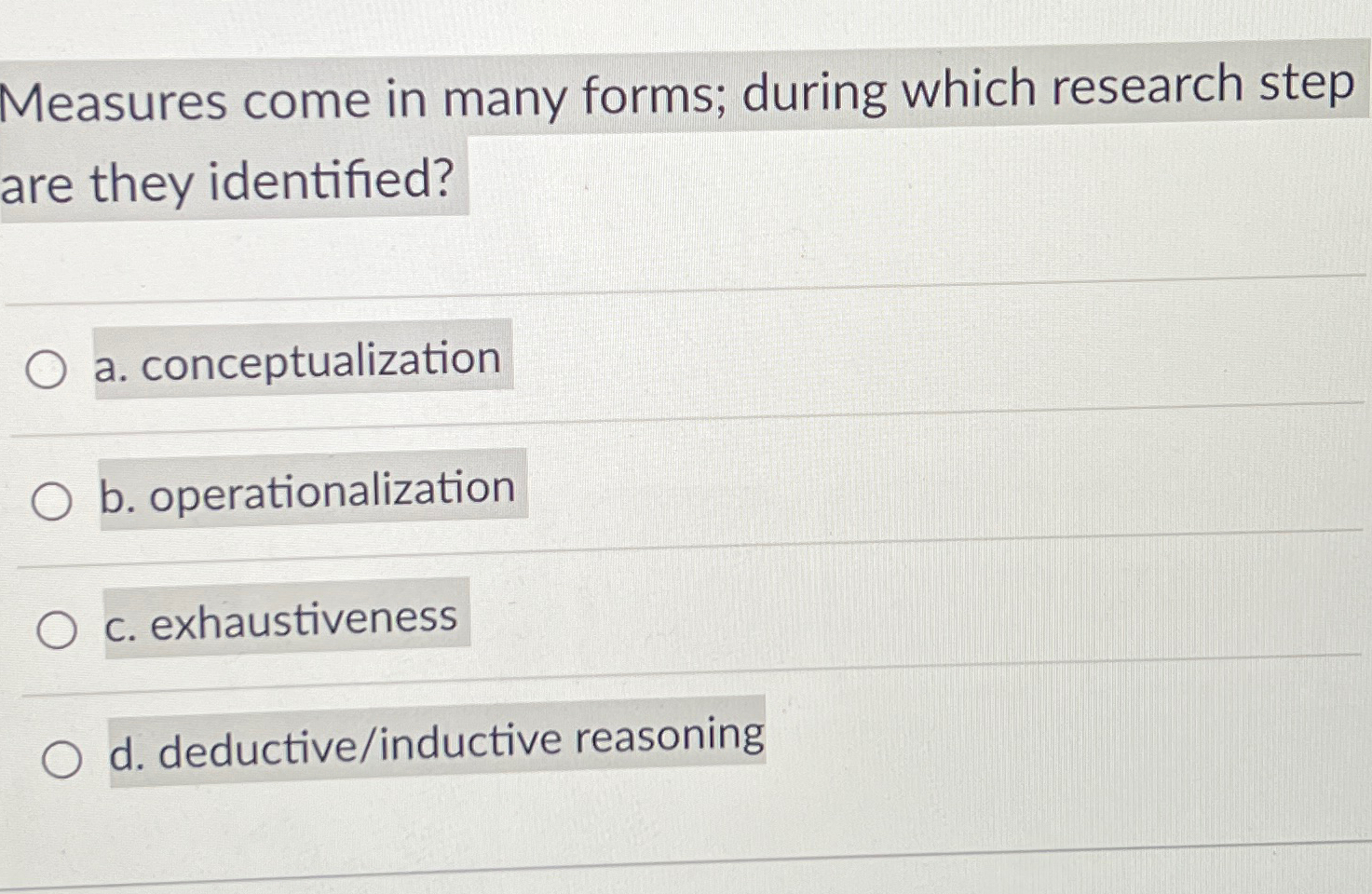 Solved Measures come in many forms; during which research | Chegg.com