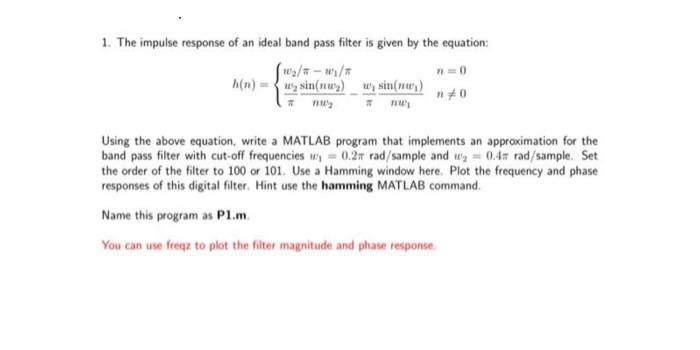 Solved 1. The impulse response of an ideal band pass filter | Chegg.com