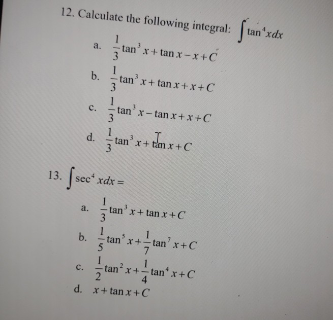 Solved 12.) integrate tan^4(x)dx 14.) integrate | Chegg.com