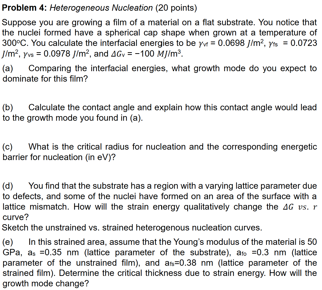 [Solved]: Problem 4: Heterogeneous Nucleation (20 points) Su