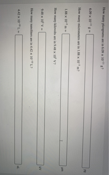 Solved How many picograms are in 6.09 x 10-11 g? 6.09 x 10 g | Chegg.com