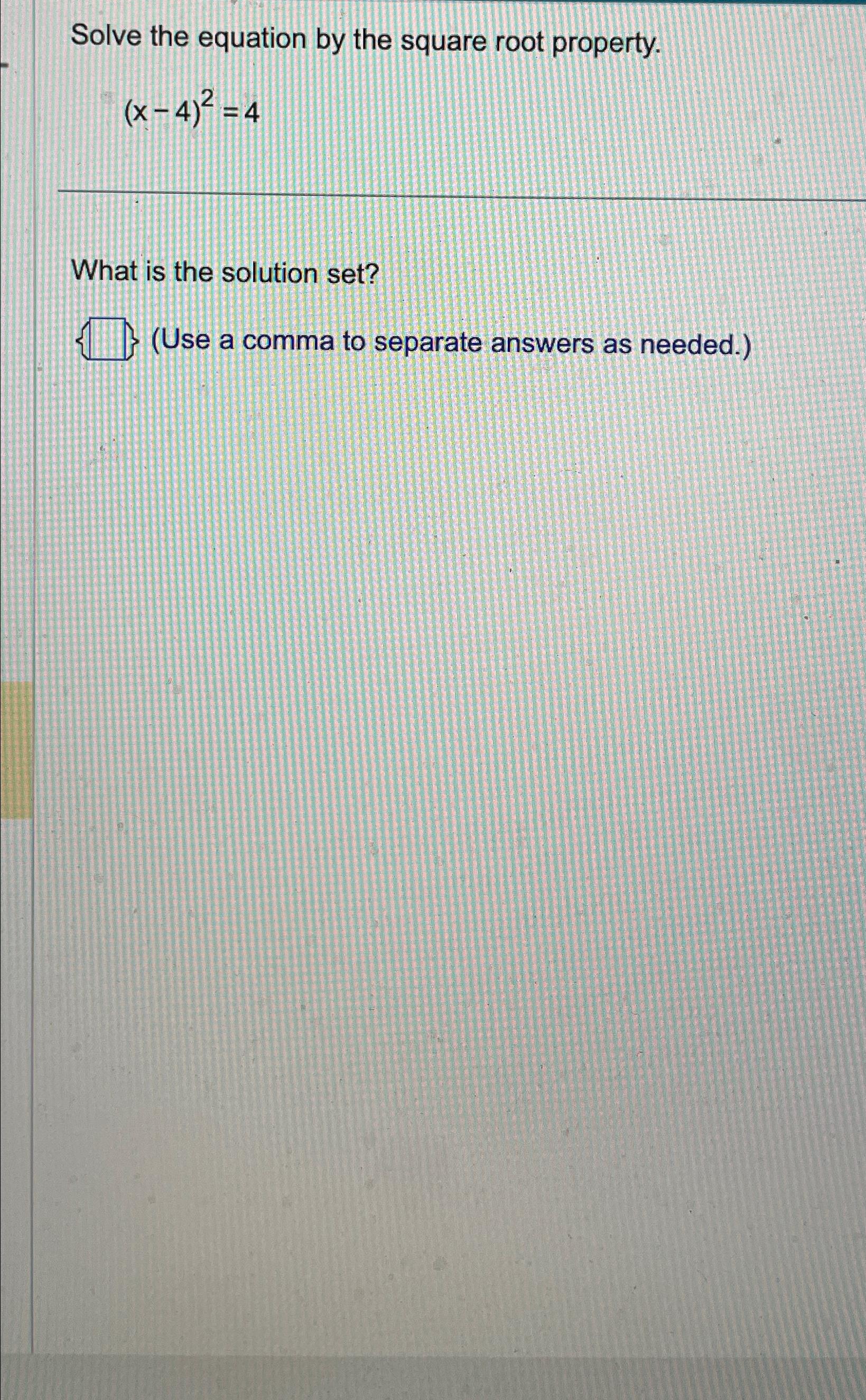 Solved Solve the equation by the square root | Chegg.com