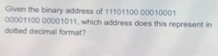 Solved Given the binary address of 11101100 00010001 | Chegg.com