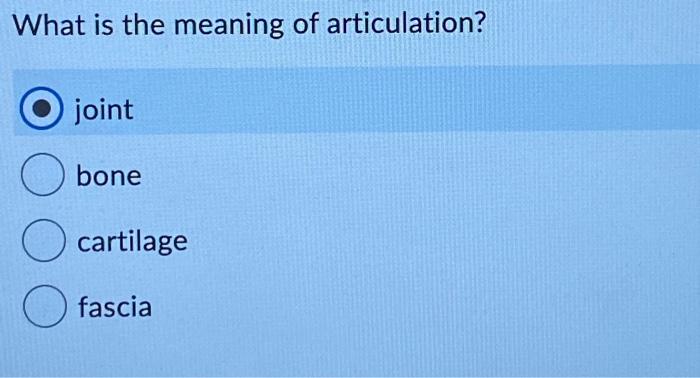 Solved What is the meaning of articulation? joint bone | Chegg.com